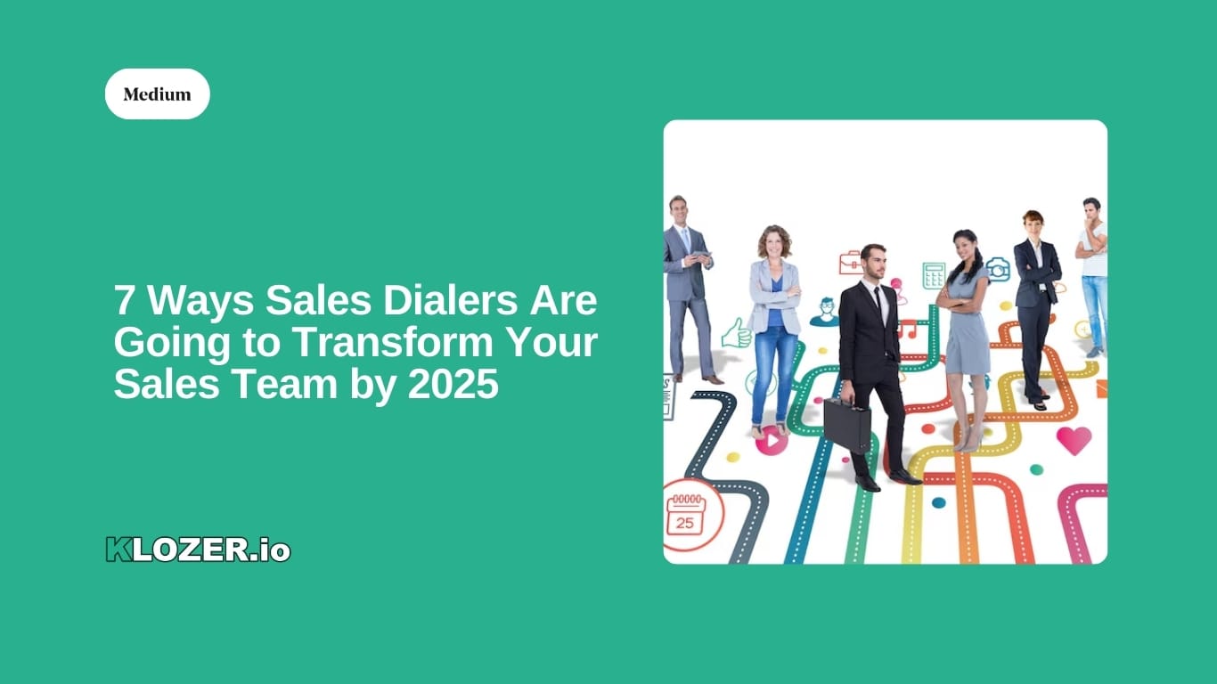 7 Ways Sales Dialers Are Going to Transform Your Sales Team by 2025 ...